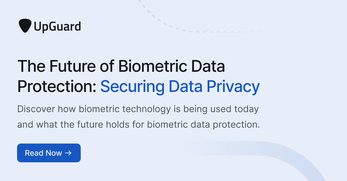 The Future of Biometric Data Protection: Securing Data Privacy | UpGuard